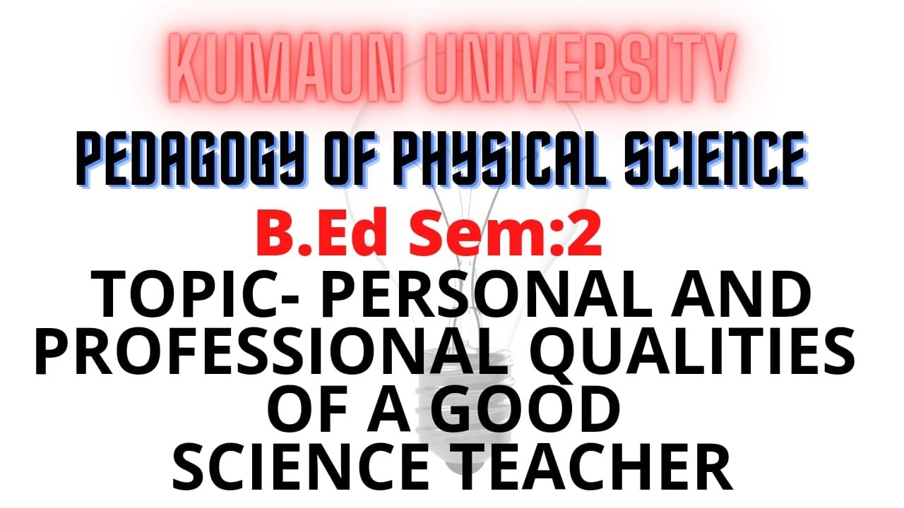 PERSONAL AND PROFESSIONAL QUALITIES OF A GOOD SCIENCE TEACHER personal-and-professional-qualities-of-a-good-science-teacher