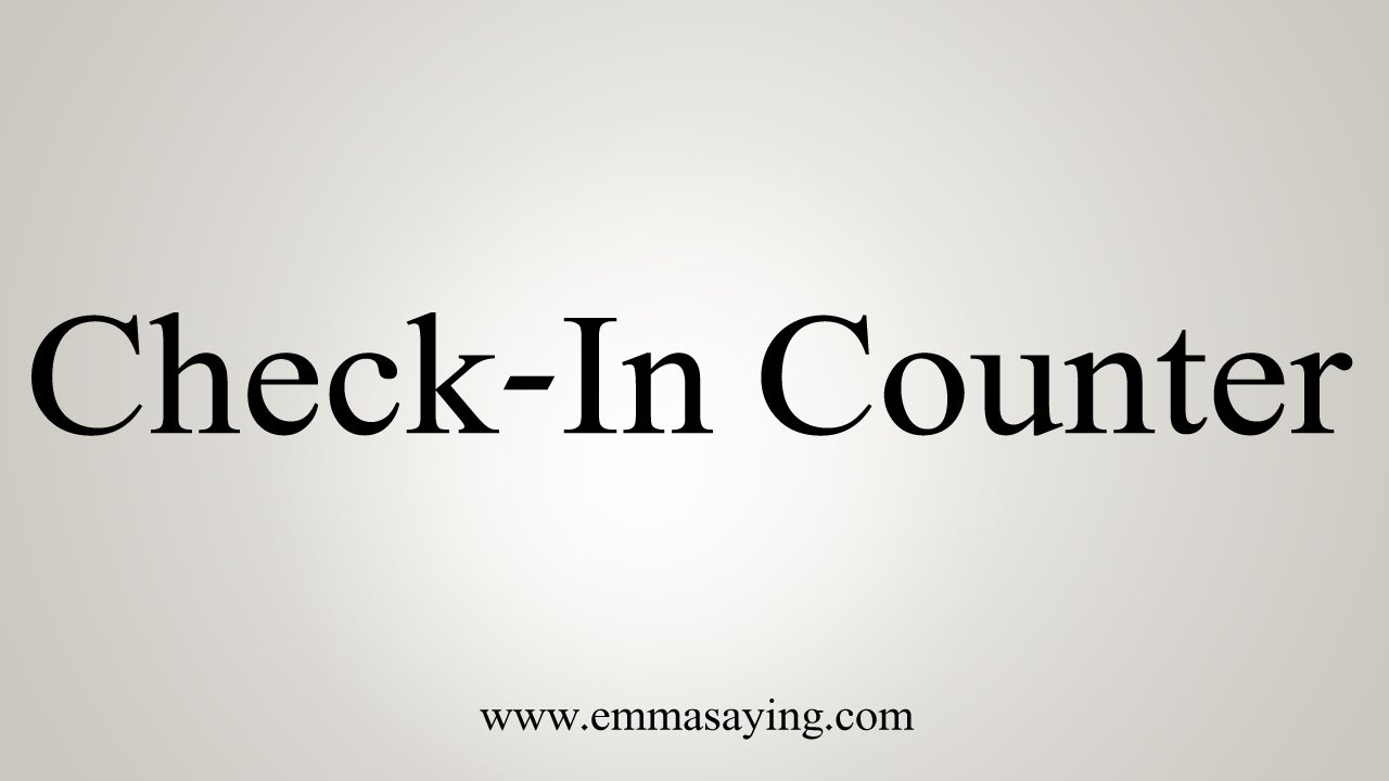 How To Say Check In Counter YouTube how-to-say-check-in-counter-youtube