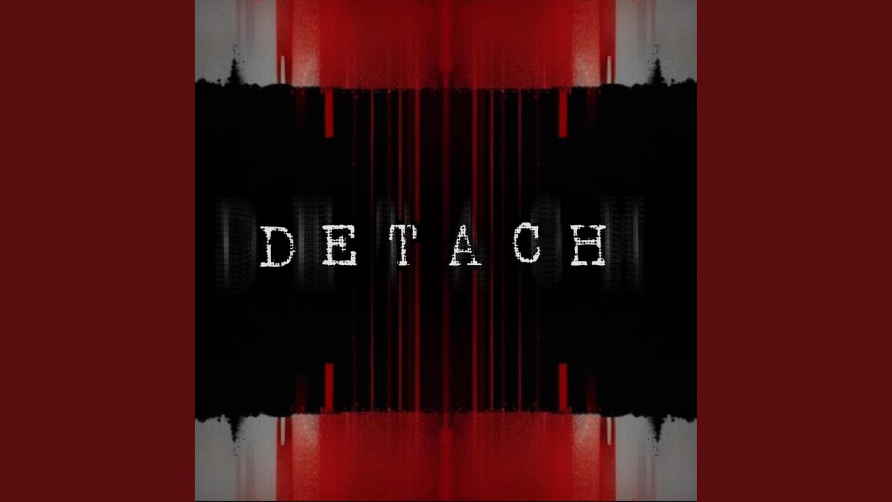 Detach - YouTube