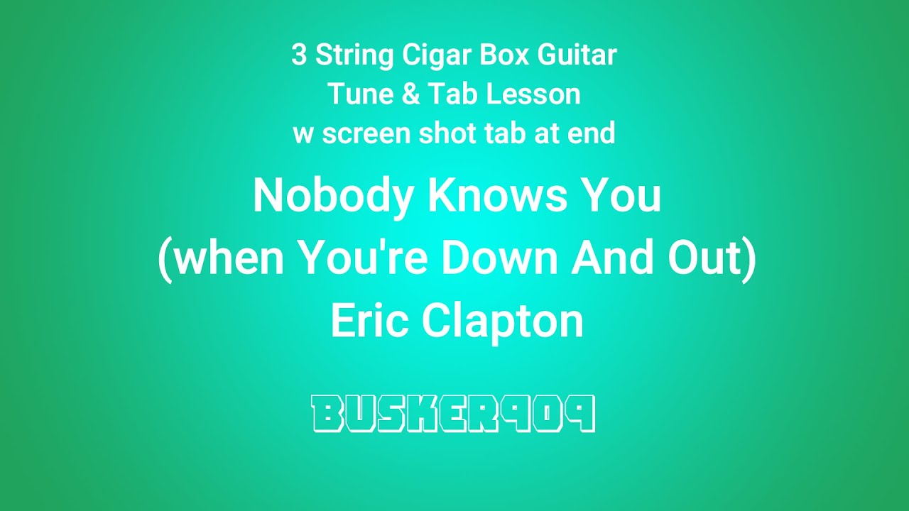Nobody Knows You When You re Down And Out Eric Clapton No Chat Tune nobody-knows-you-when-you-re-down-and-out-eric-clapton-no-chat-tune
