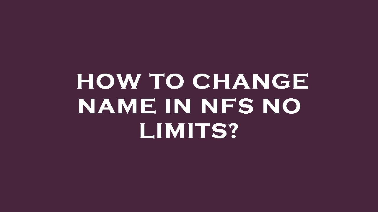 How to change name in nfs no limits? - YouTube