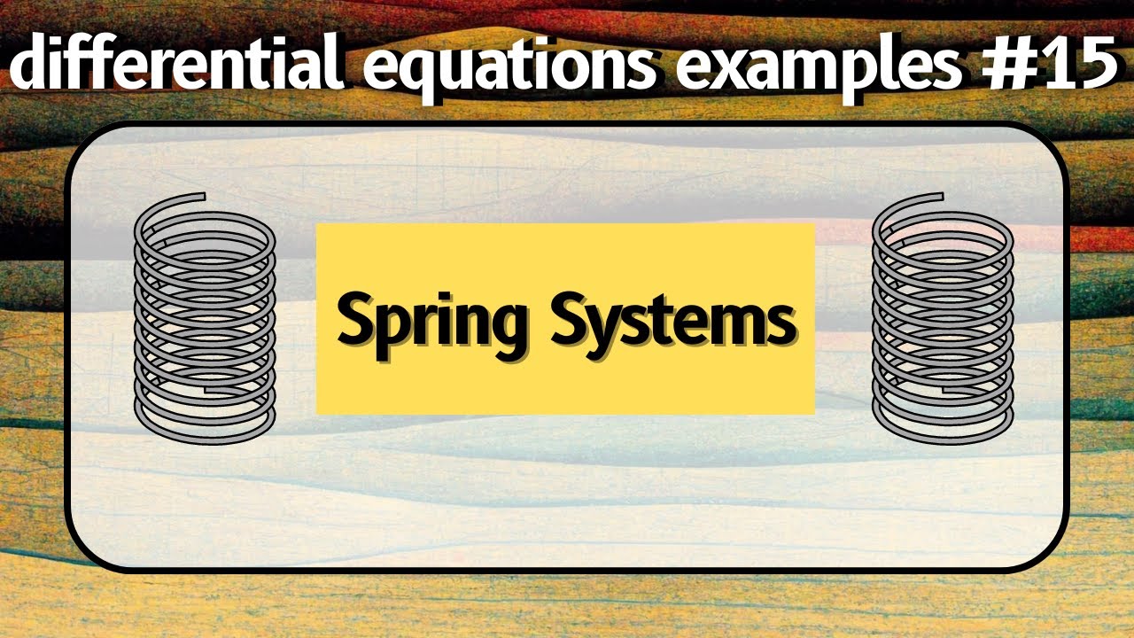 Spring Systems -- Differential Equations Examples #15 - YouTube