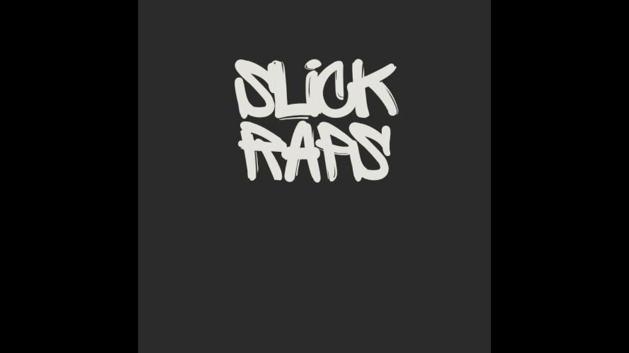 Slick Raps - YouTube