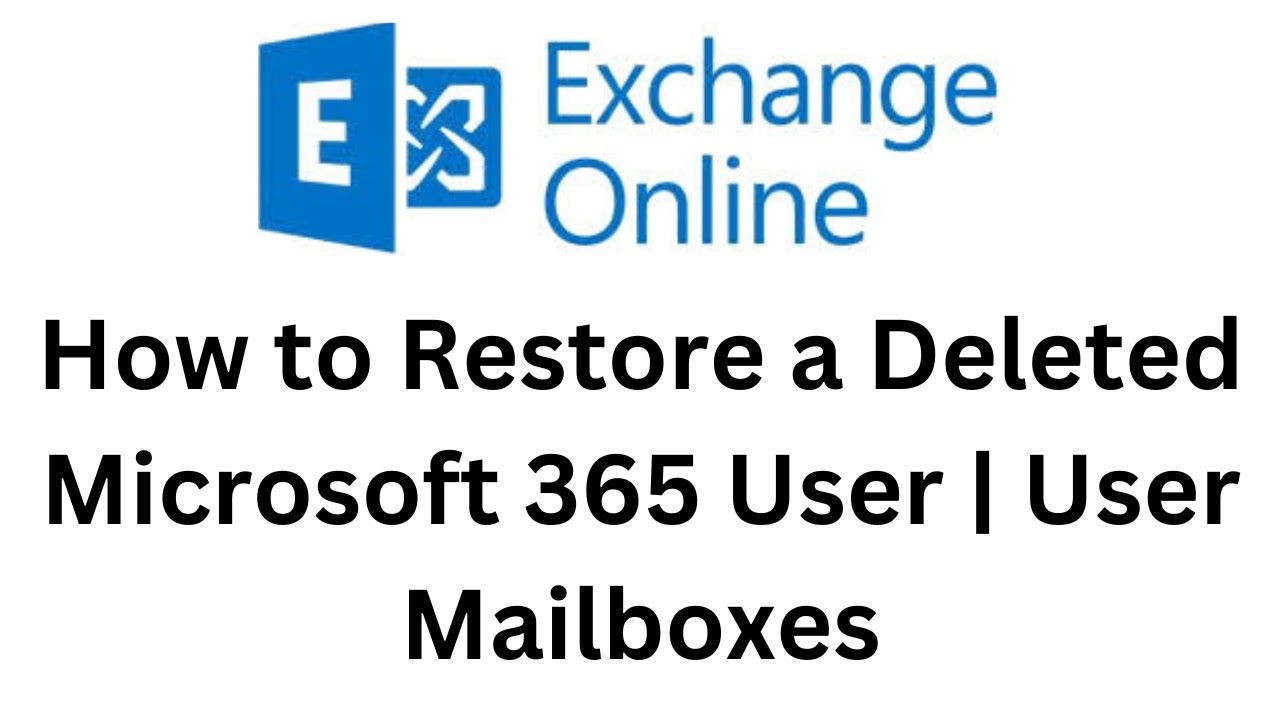 33. How to Restore a Deleted Microsoft 365 User | User Mailboxes - YouTube