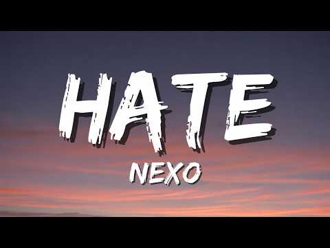 NEXO - Hate (Lyrics) | Hate Means I’m Doing Something Right