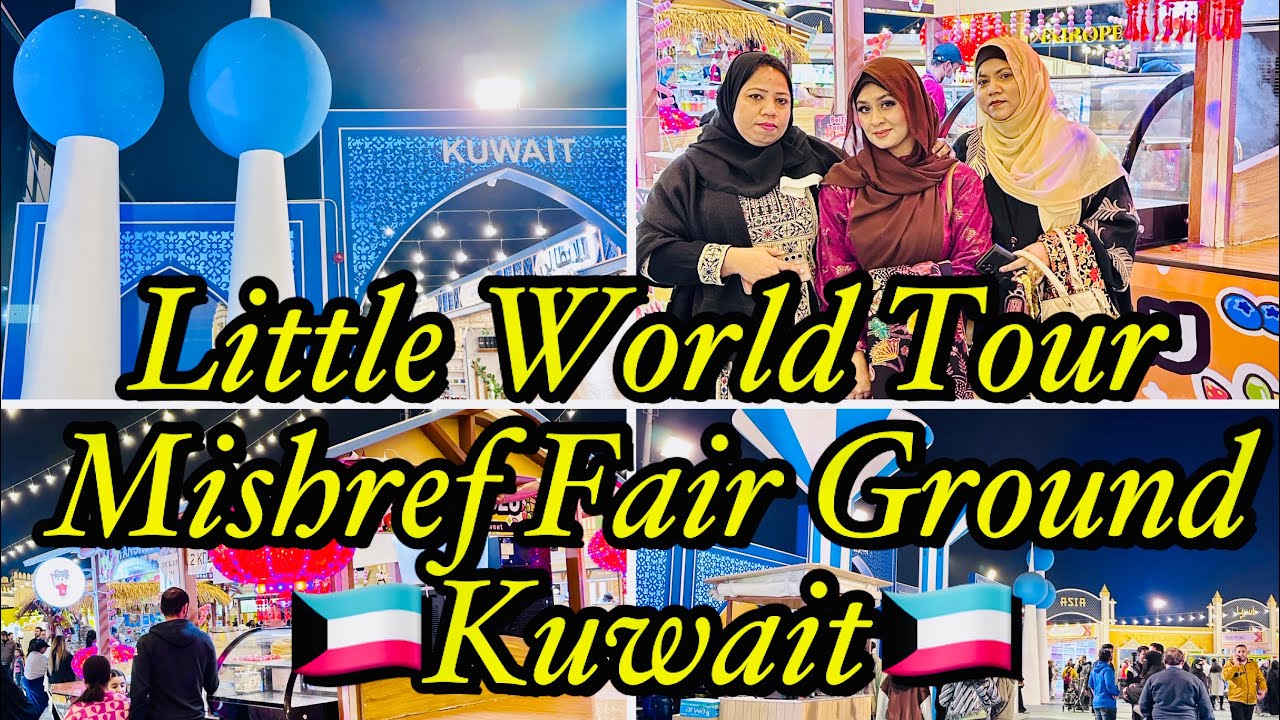 Little World Tour ️Mishref Fair Ground Kuwait🇰🇼 - YouTube