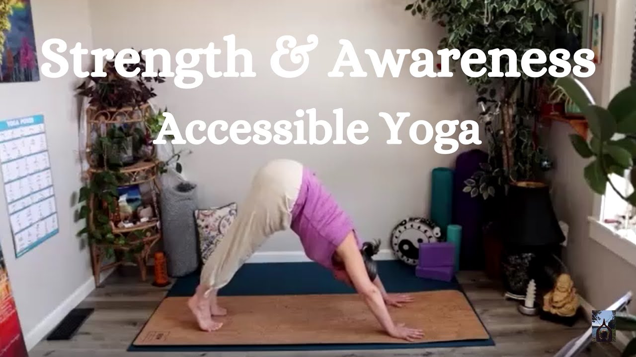 Accessible Yoga for Building Strength & Body Awareness - YouTube