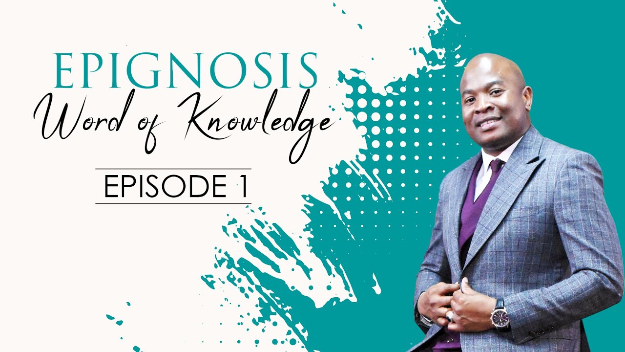 Epignosis | Word of Knowledge | Episode 1 - YouTube