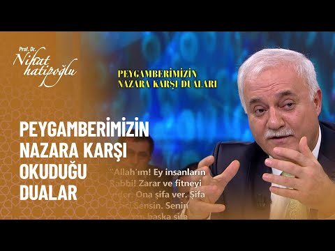 Peygamberimizin nazara karşı duaları... - Nihat Hatipoğlu ile Dosta Doğru 31. Bölüm