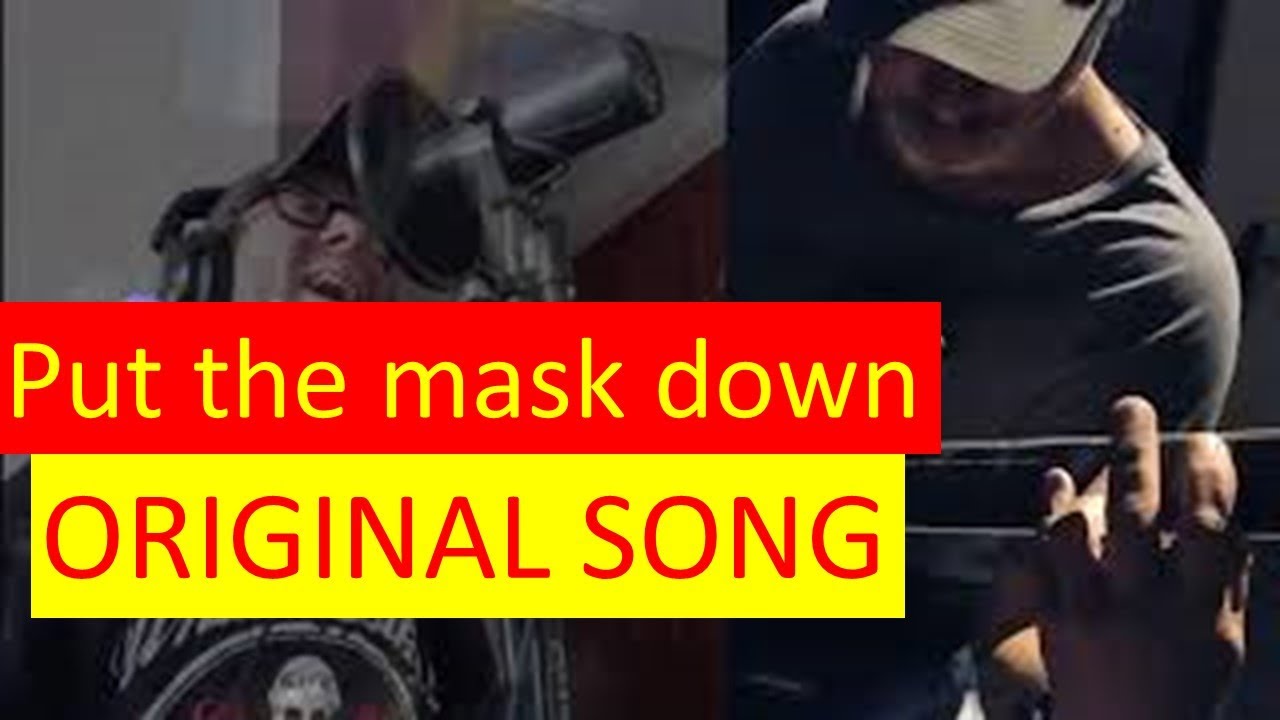 Put the mask down (Original Song) - YouTube