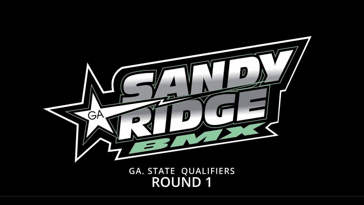 SANDY RIDGE BMX - GA. STATE QUALIFIERS # 1 - ROUND 1 5/6/23 - YouTube