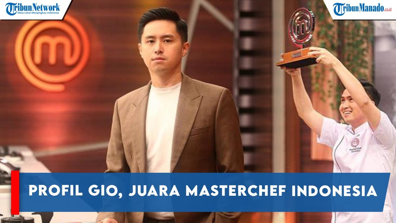 PROFIL DAN BIODATA GIO, JUARA MASTERCHEF INDONESIA SEASON 10 - YouTube