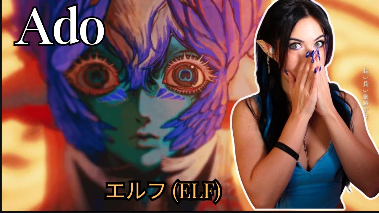 EMOTIONAL First Time Reaction Ado エルフ (Elf) - YouTube