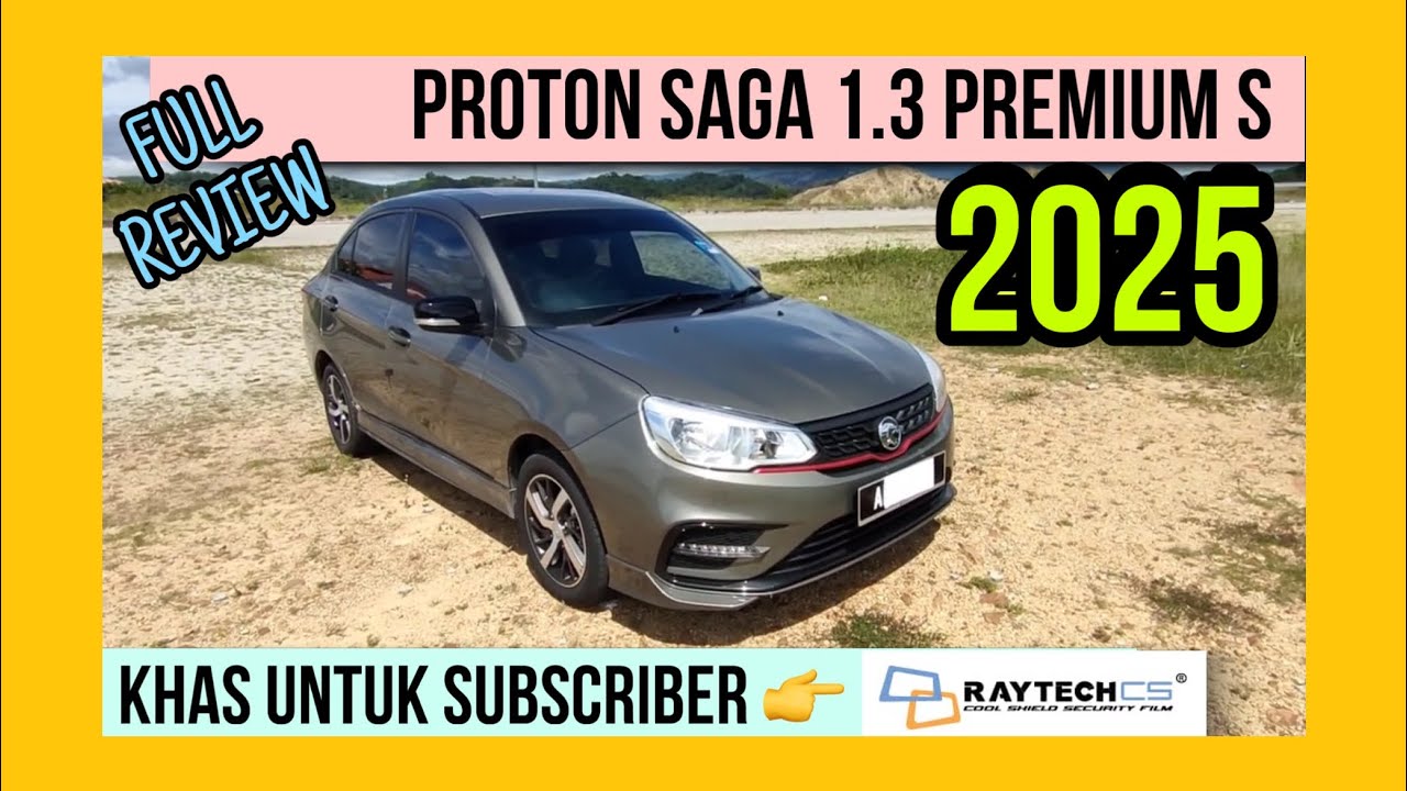 FULL REVIEW PROTON SAGA 1.3 PREMIUM S 2025 - YouTube