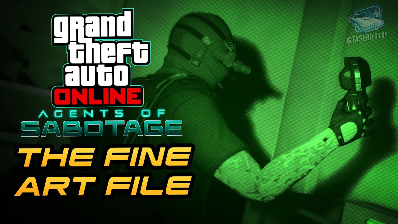GTA Online: Agents of Sabotage - The Fine Art File [All Challenges ...