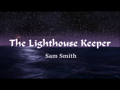 Sam Smith - The Lighthouse Keeper (Lyrics) - YouTube