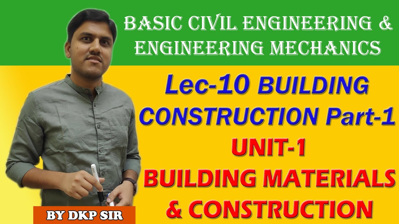 Lec 10 Building Construction part 1 | Unit-1 Building Materials ...