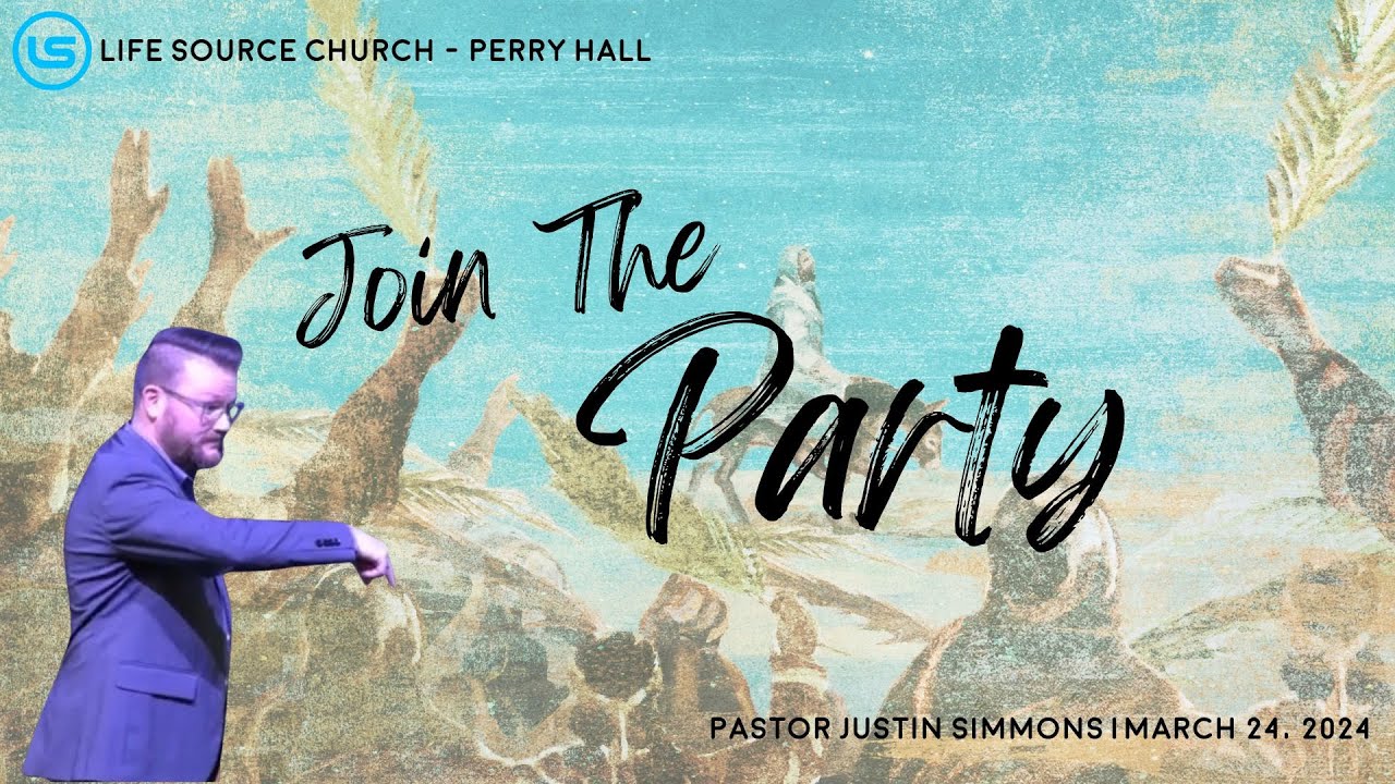 Join The Party | Pastor Justin Simmons | March 24, 2024 - YouTube