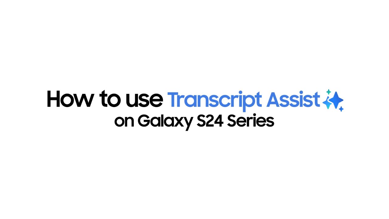 Galaxy S24 Series: How to use Transcript Assist | Samsung - YouTube