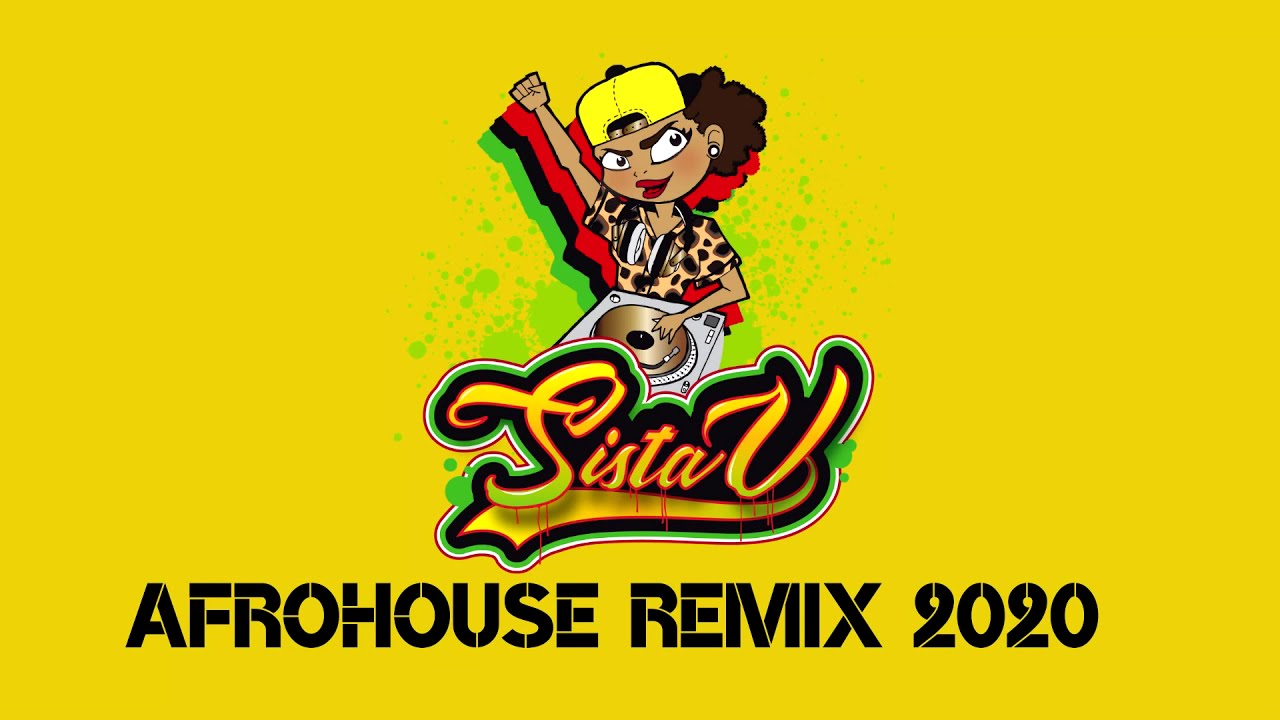 Afrohouse remix 2020 Dj Sista V - YouTube