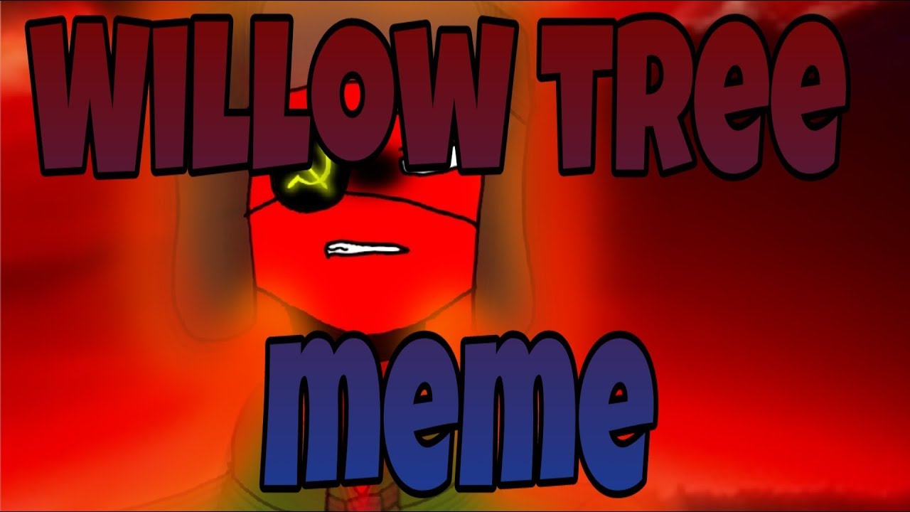 Willow tree[MEME](Countryhumans) - YouTube