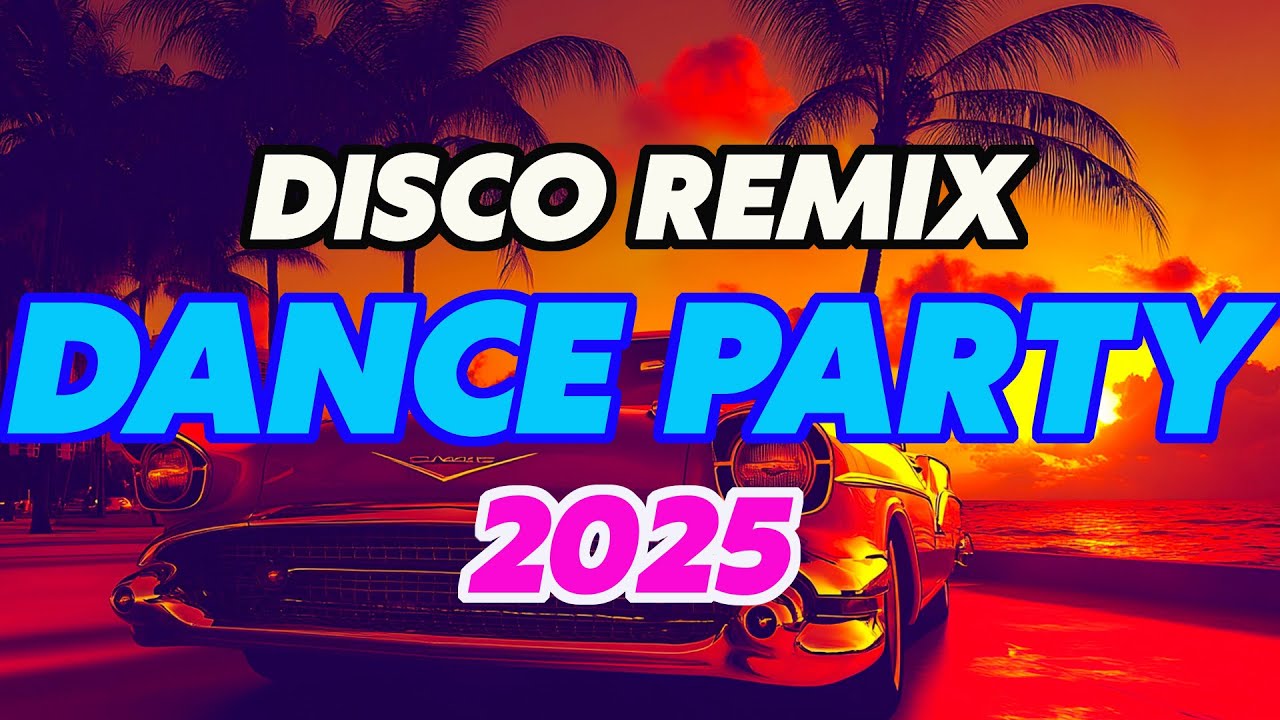 THE BEST DISCO MUSIC REMIX 💥THE ULTIMATE DANCE HITS 2025🔥BEST PARTY ...