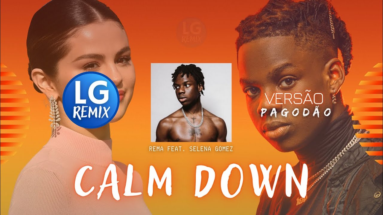 REMA PART. SELENA GOMEZ - CALM DOWN - VERSÃO PAGODÃO 2022 (LG REMIX ...