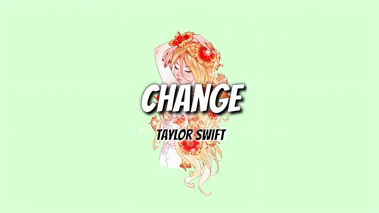 Taylor Swift - Change (Taylor's Version) [Lyrics] - YouTube