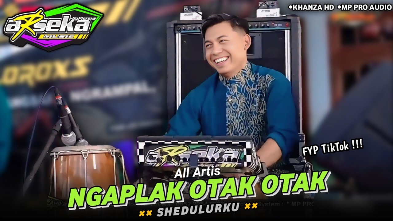ARSEKA MUSIC • NGAPLAK OTAK OTAK - SHEDULURKU • KHANZA HD • MP PRO ...