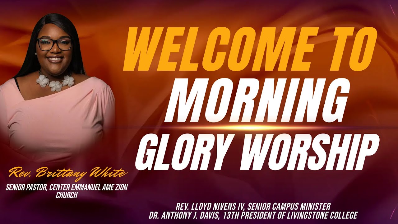 Livingstone College Preaching and Worship Institute Morning Glory ...