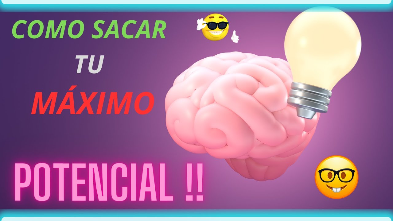 Cómo sacar tu máximo Potencial - YouTube
