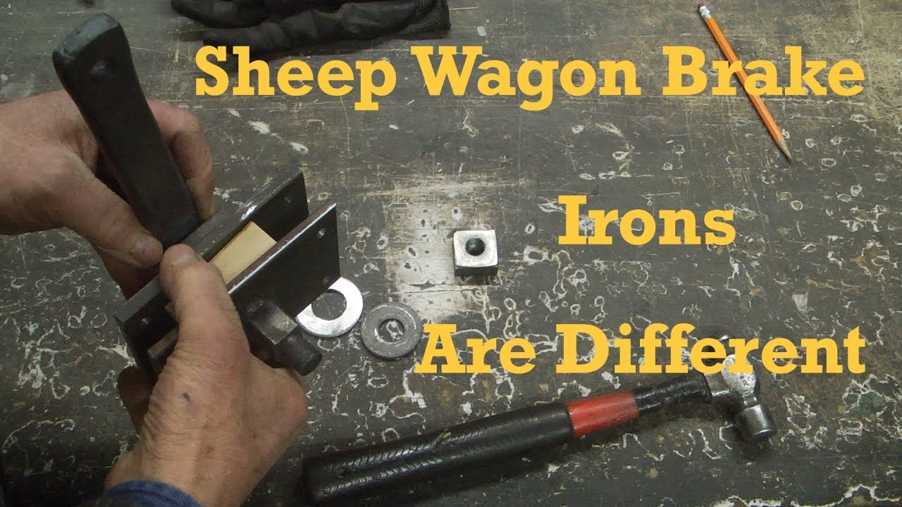 Sheep Wagon Brakes are Unique | Blacksmithing a New Brake Assembly ...