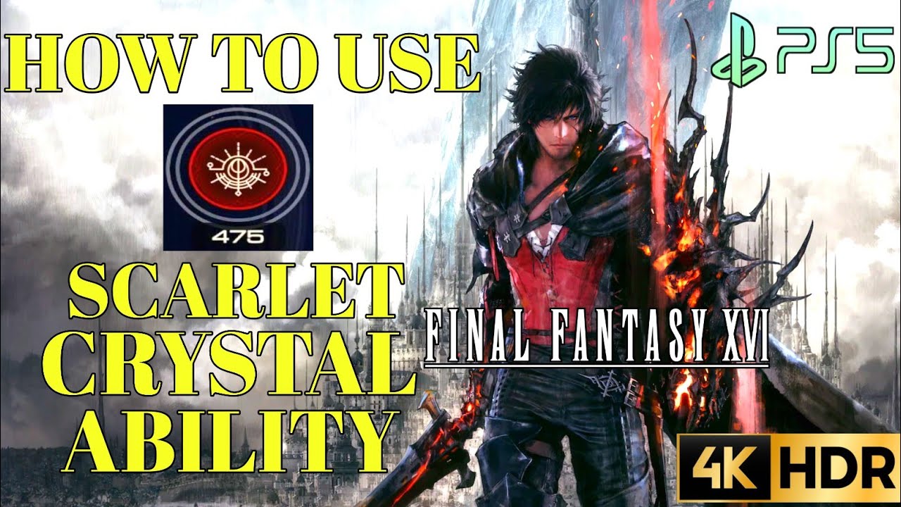How to Use Scarlet Crystal Abilities FINAL FANTASY 16 Abilities | Final ...