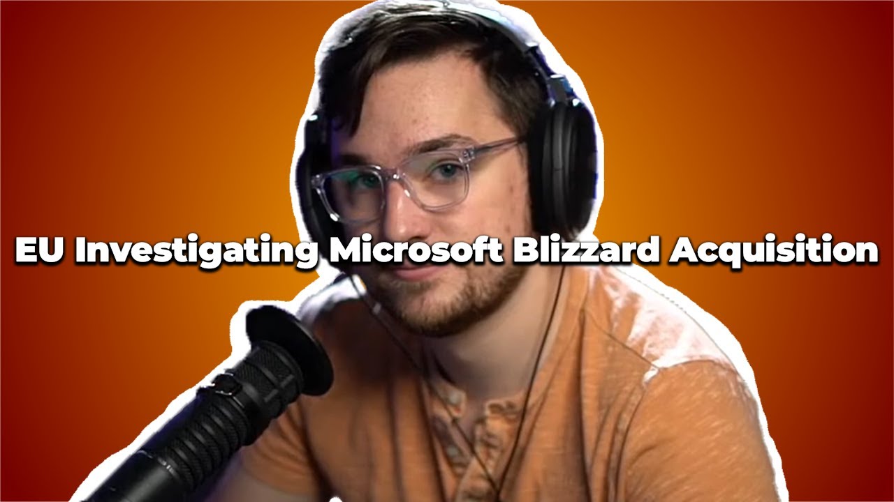 Luke Reacts To EU Launching Investigation In Microsoft Blizzard ...