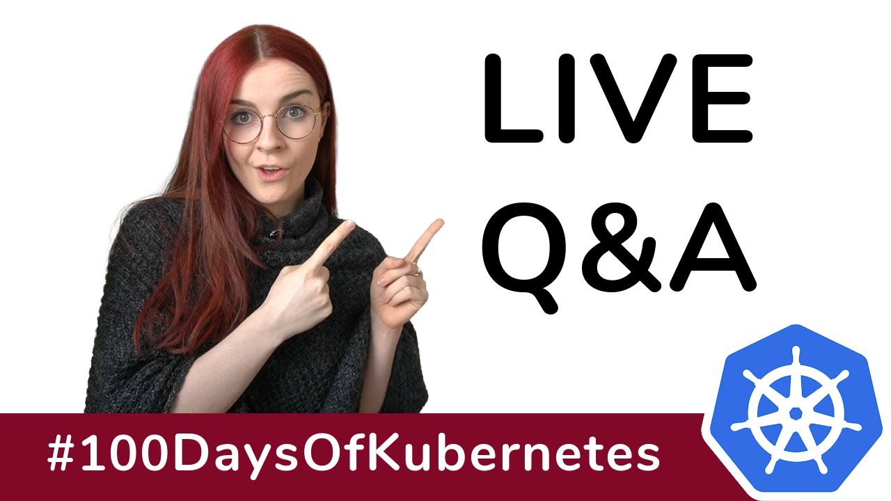 #100DaysOfKubernetes LIVE Q&A - YouTube