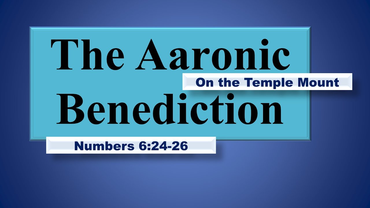 Aaronic Benediction. Numbers 6:24-26. On the Temple Mount. The Priestly ...