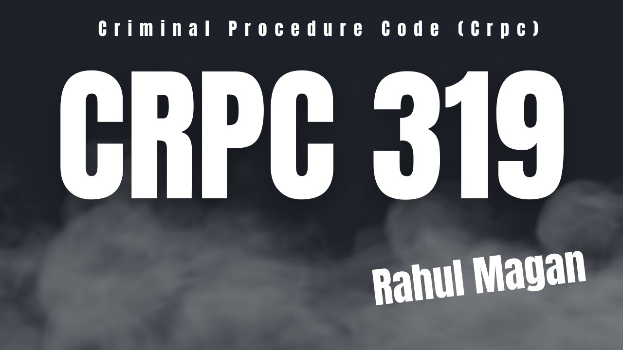 CrPC 319 - Importance of 319 in Criminal Law #rahulmagan #rahul #magan #treasury - YouTube