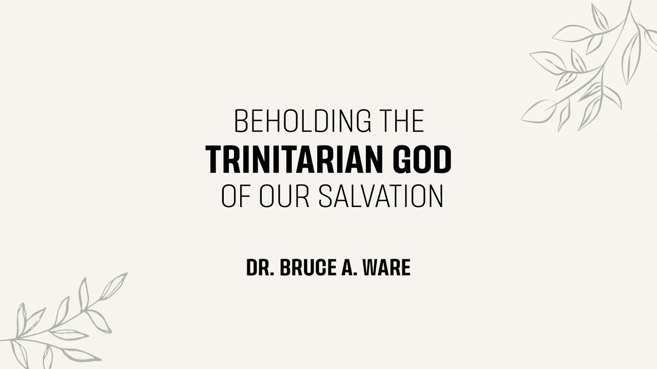 Beholding the Trinitarian God of our Salvation - YouTube