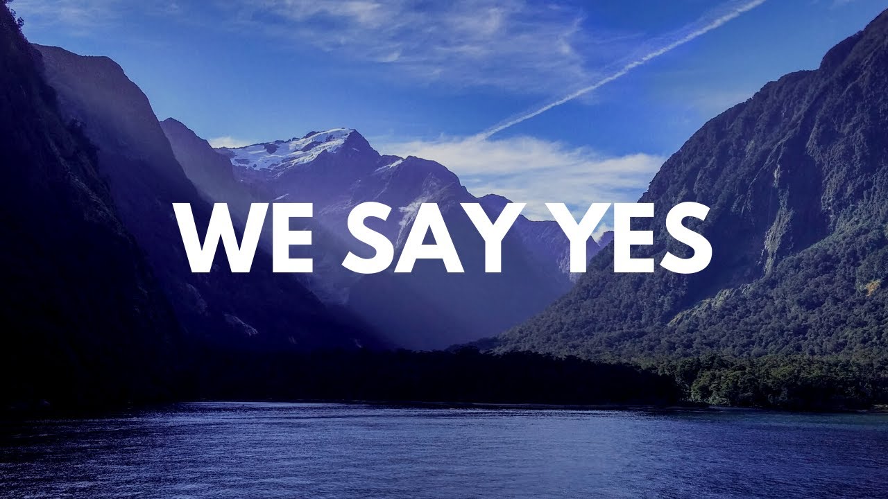 We Say Yes (Lyrics) - Crossroads Music - YouTube