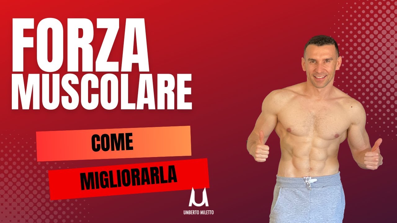 Forza Muscolare Come Svilupparla e Migliorarla - YouTube