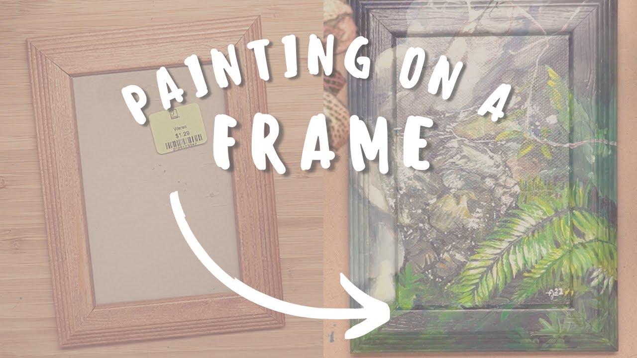 painting on a *frame* (take a damn break!) - YouTube