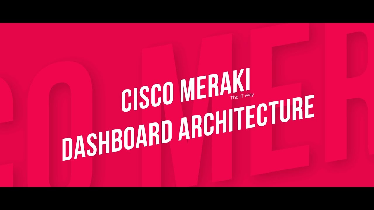 Cisco Meraki Dashboard Architecture | How it is designed and how it ...