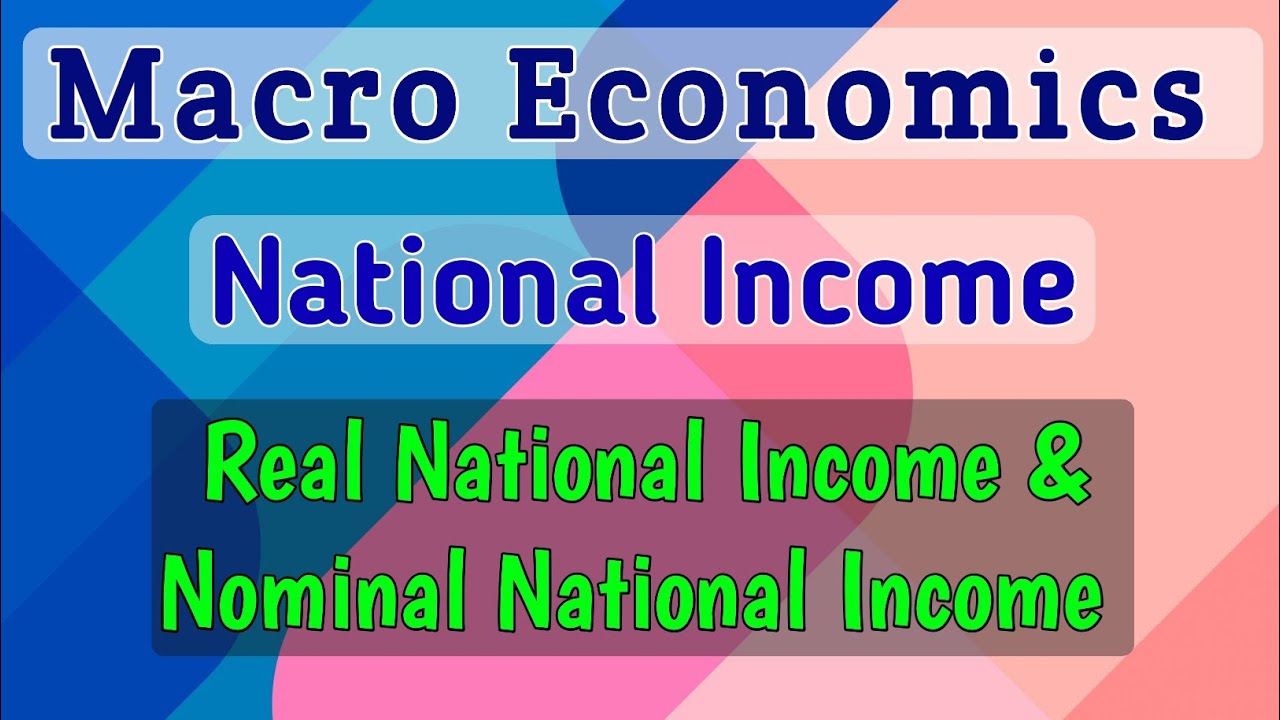 #6 NATIONAL INCOME || Real National Income | Nominal National Income ...