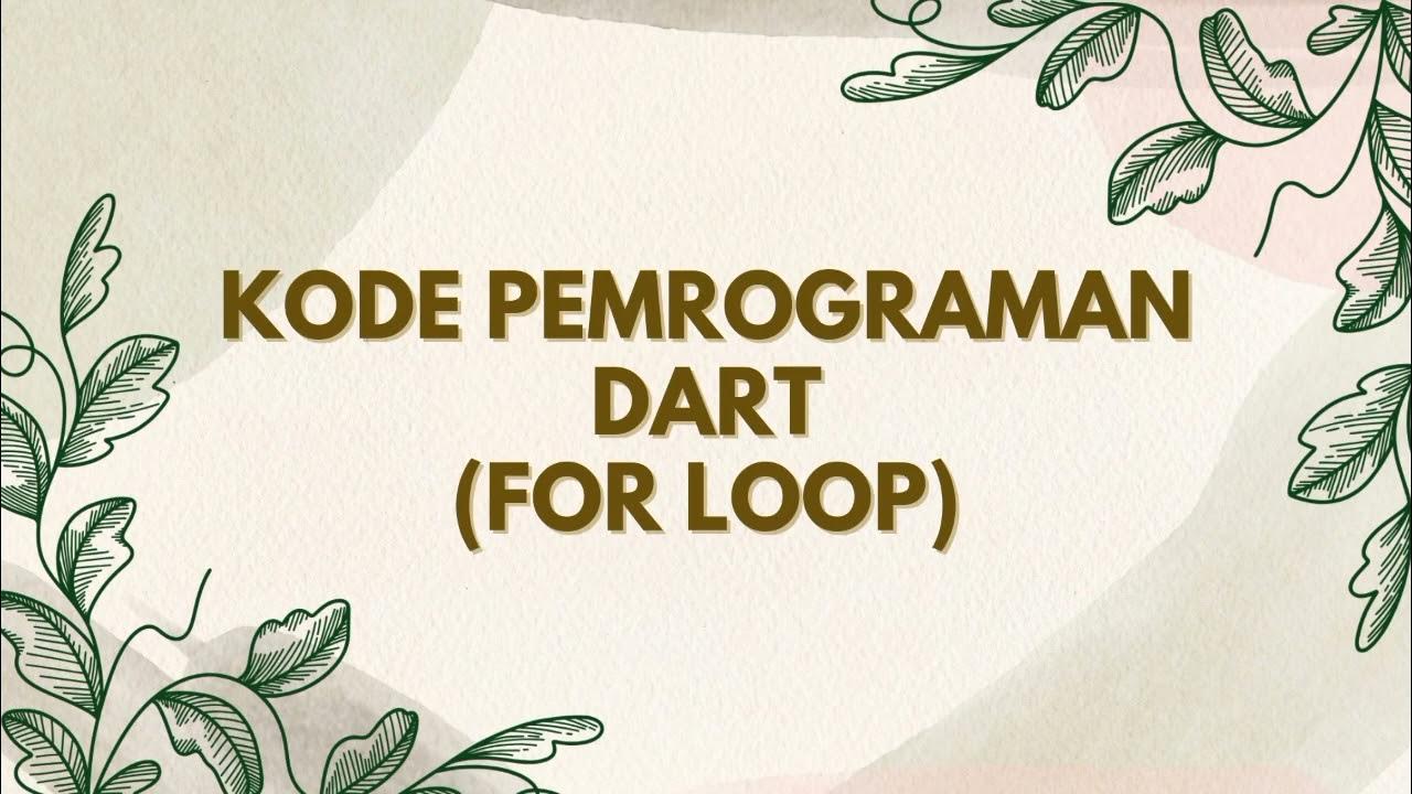 TUTORIAL PEMROGRAMAN DART (FOR LOOP) || PEMROGRAMAN MOBILE - YouTube