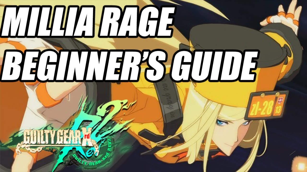 GGXRD R2: Millia Rage Beginner Guide - YouTube