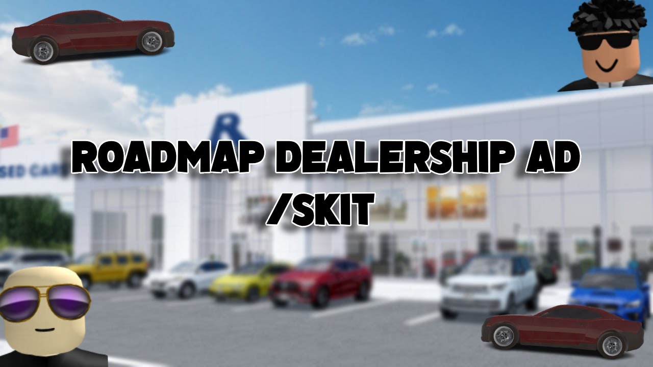 Roadmap Dealership Ad | Djenty Skits (ROBLOX) - YouTube