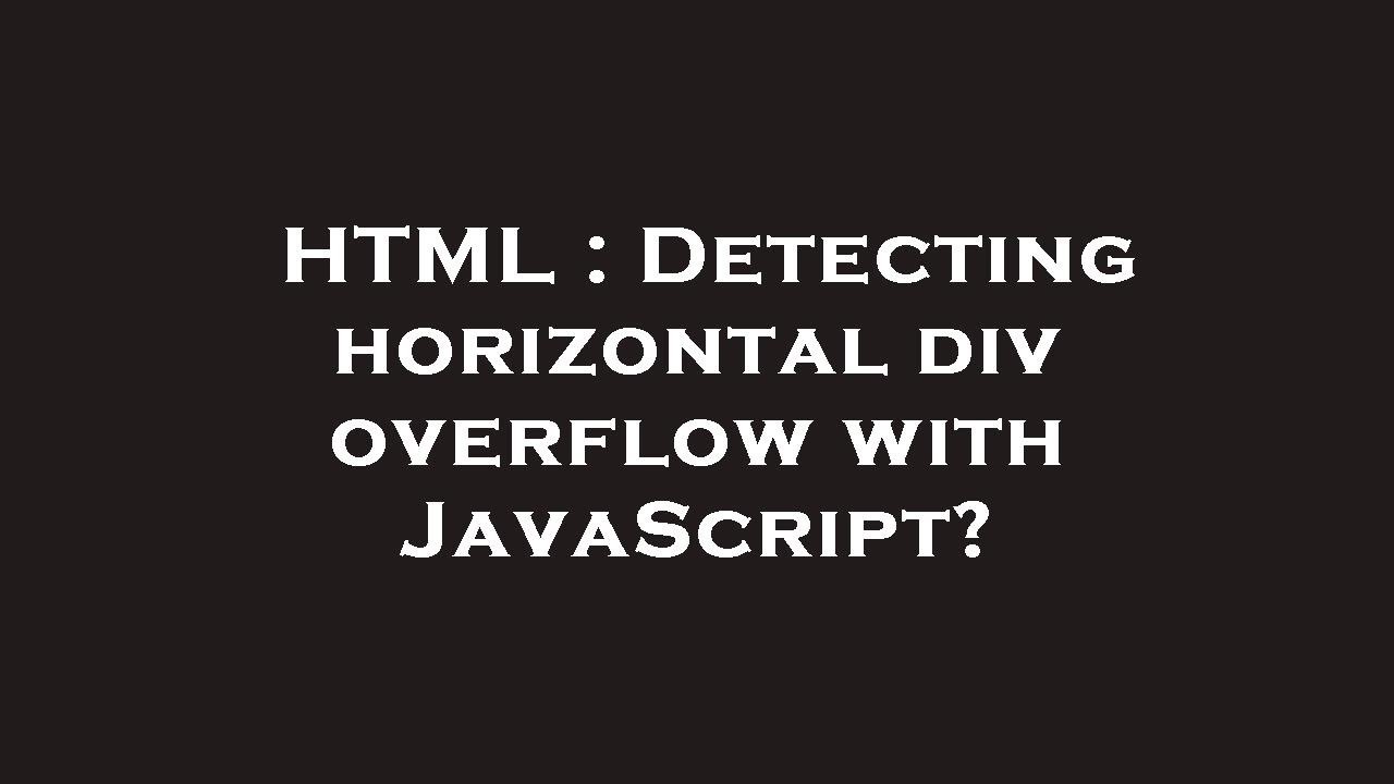 Html Detecting Horizontal Div Overflow With Javascript Youtube 3458