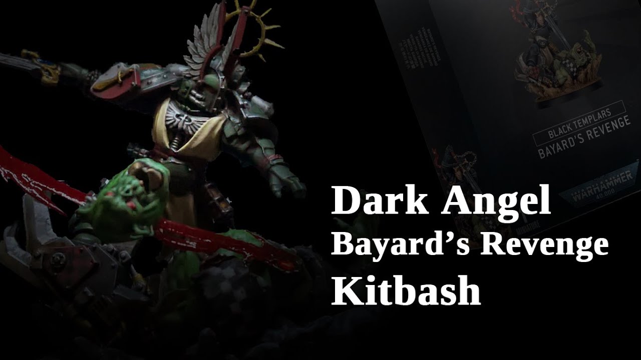Converting Bayard's Revenge into Dark Angel Warhammer 40K Kitbash - YouTube