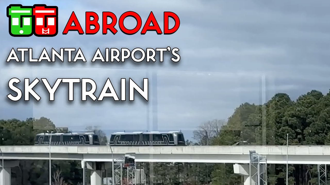 TT Abroad Ride Along - Atlanta Airport's Skytrain - YouTube