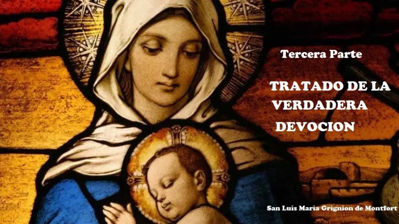 Tratado de la Verdadera devocion (Parte 3) - YouTube